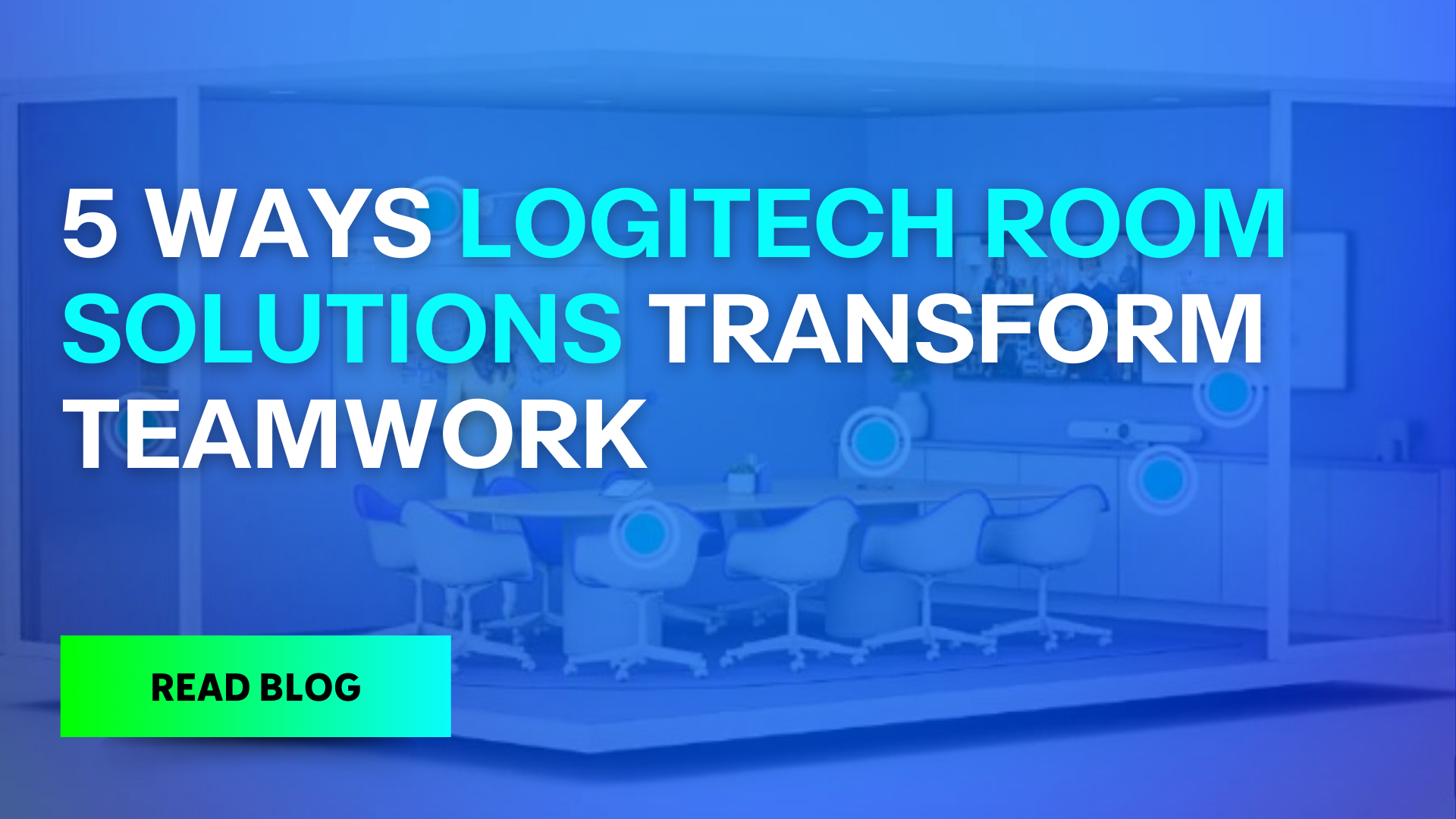 5 Ways Logitech Room Solutions Transform Teamwork